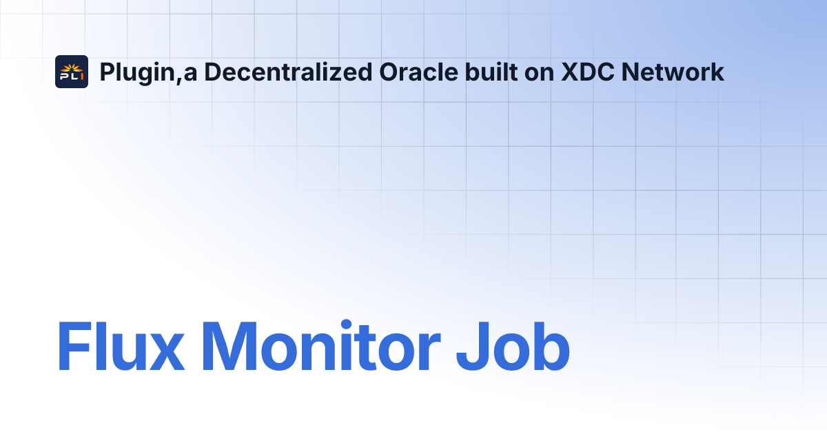 Flux Monitor Job | Plugin,a Decentralized Oracle built on XDC Network