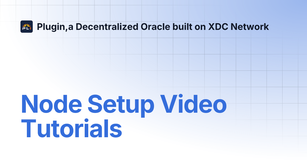 Node Setup Video Tutorials | Plugin,a Decentralized Oracle built on XDC Network