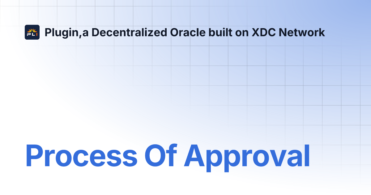 Process Of Approval | Plugin,a Decentralized Oracle built on XDC Network