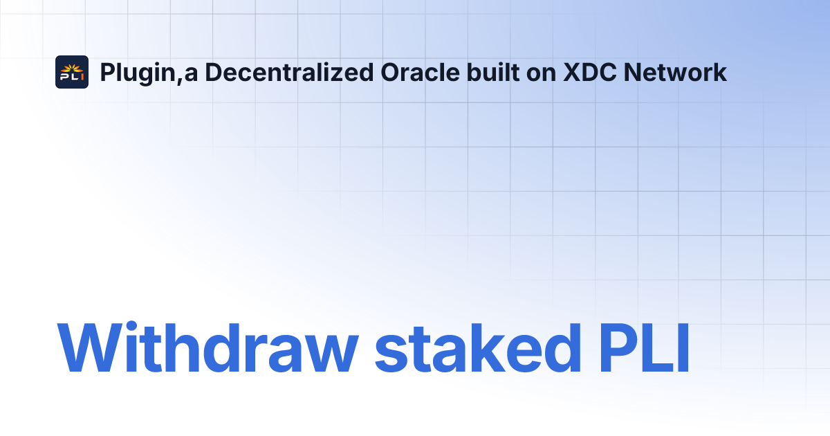 Withdraw staked PLI | Plugin,a Decentralized Oracle built on XDC Network