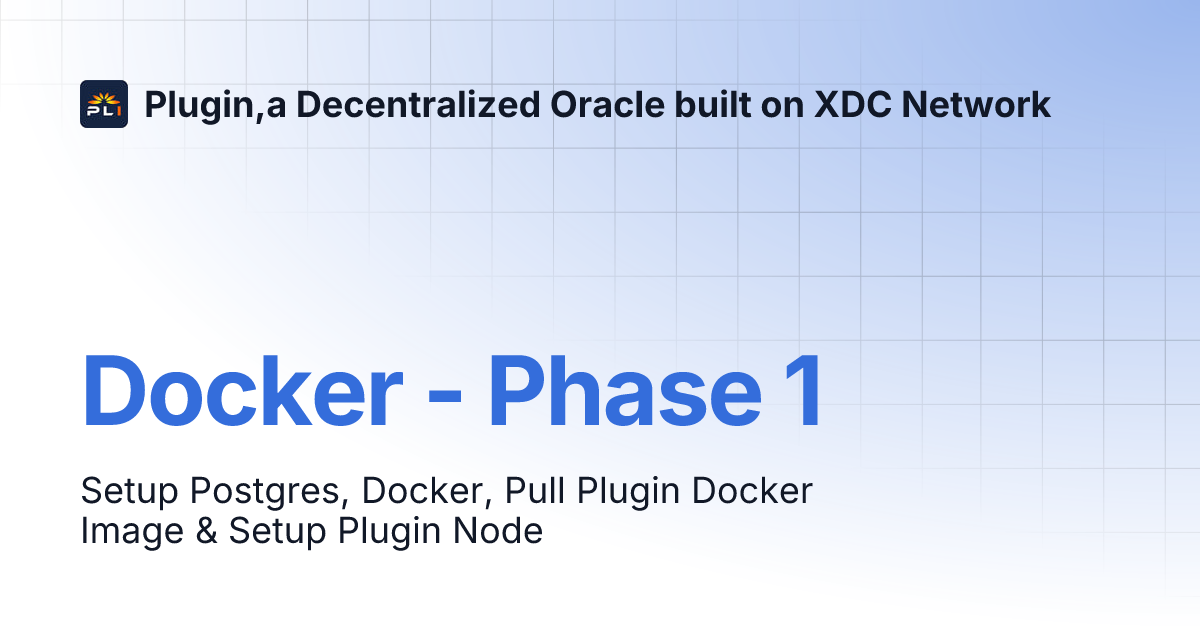 Docker - Phase 1 | Plugin,a Decentralized Oracle built on XDC Network