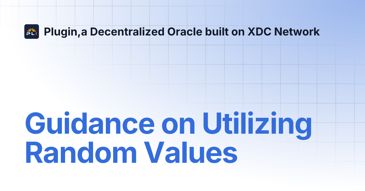 Guidance on Utilizing Random Values | Plugin,a Decentralized Oracle built on XDC Network