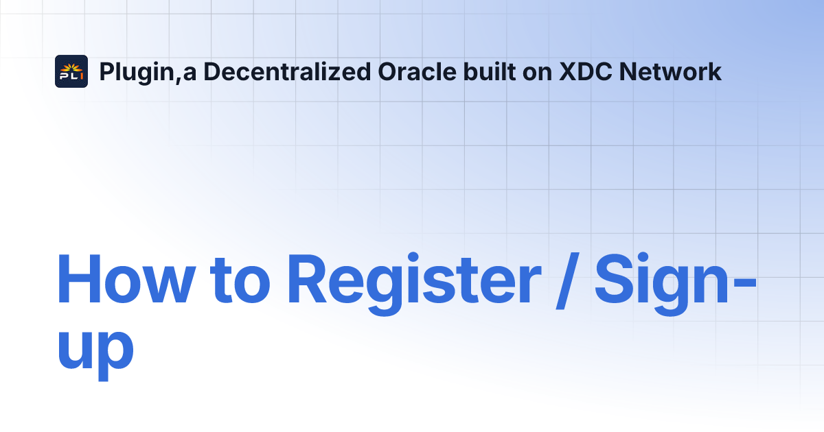 How to Register / Sign-up | Plugin,a Decentralized Oracle built on XDC Network