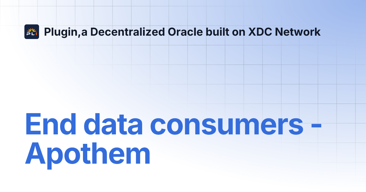 End data consumers - Apothem | Plugin,a Decentralized Oracle built on XDC Network