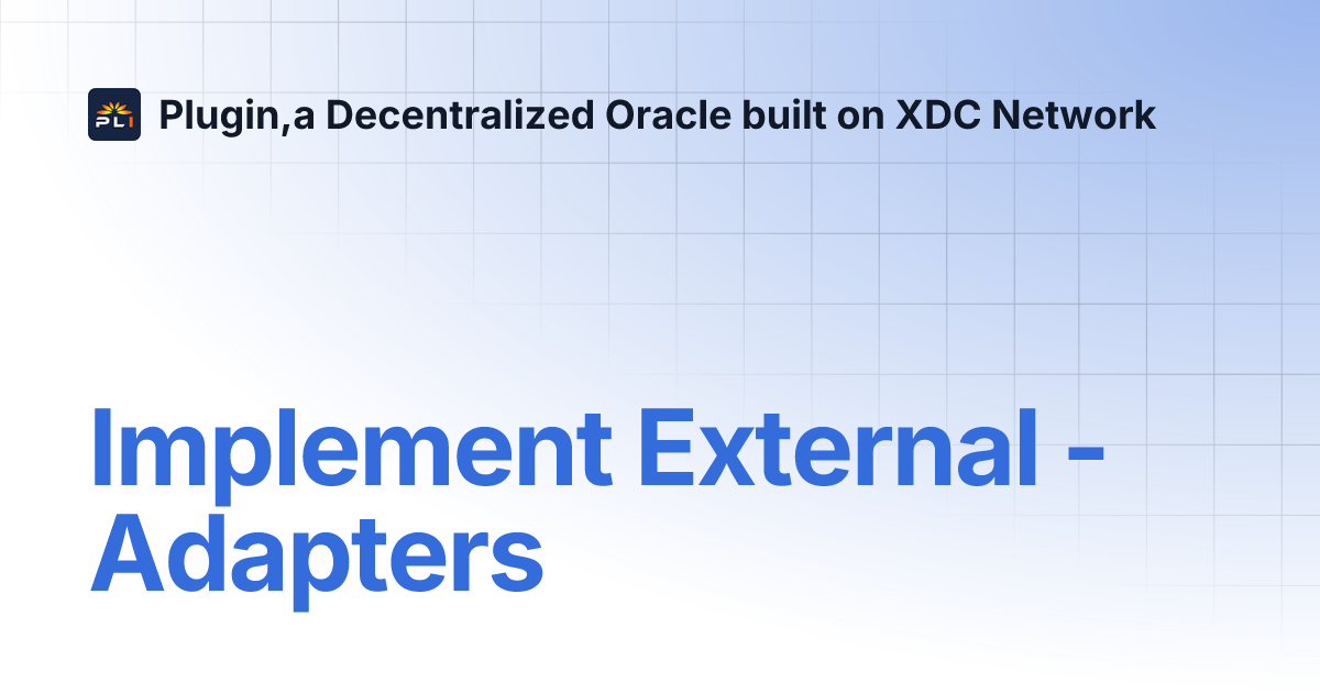 Implement External -Adapters | Plugin,a Decentralized Oracle built on XDC Network