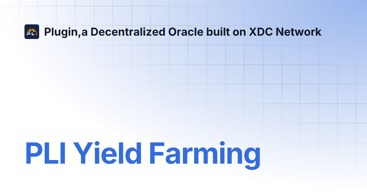 PLI Yield Farming | Plugin,a Decentralized Oracle built on XDC Network