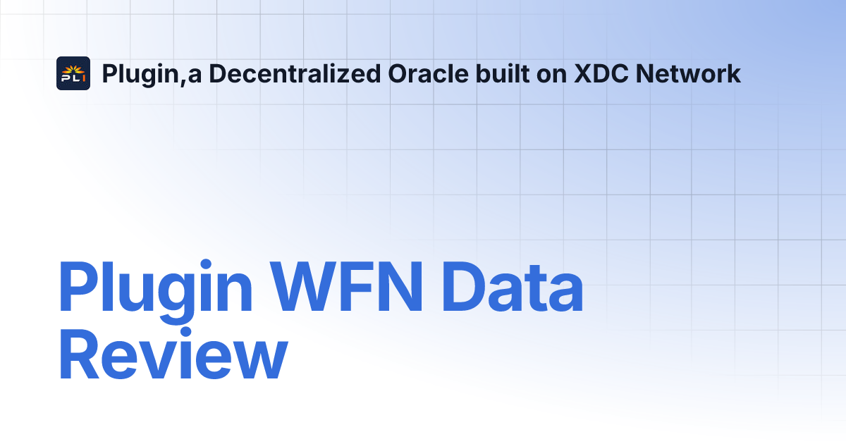 Plugin WFN Data Review | Plugin,a Decentralized Oracle built on XDC Network
